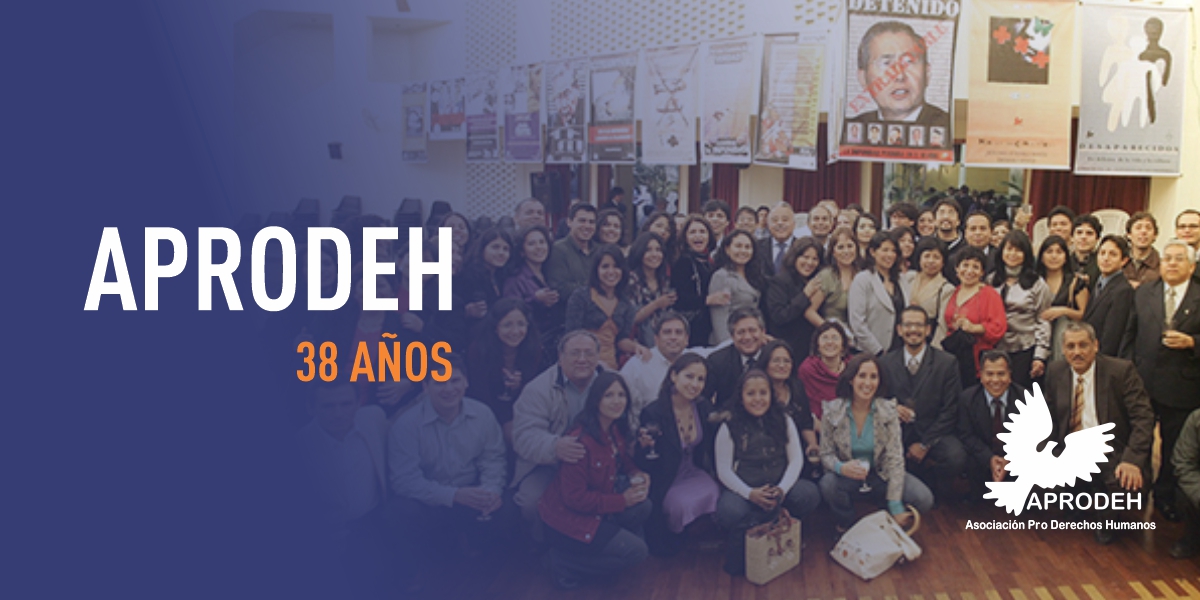 Aprodeh: Cumplimos 38 años de lucha por los derechos humanos y la ...